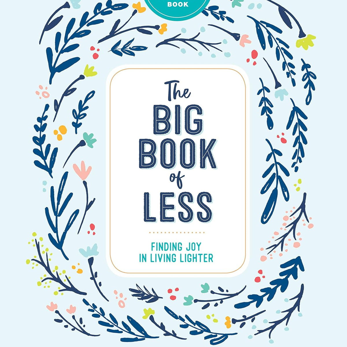 The Big Book of Less: Finding Joy in Living Lighter – Little Craft Place