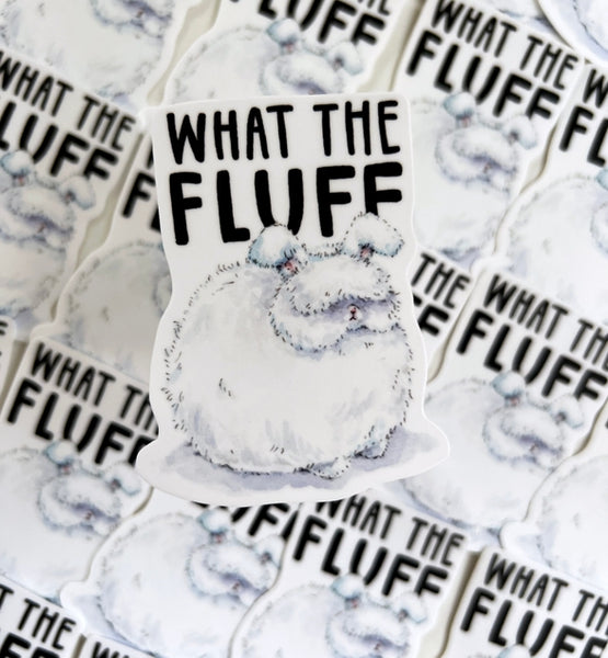 What the Fluff Fluffy Bunny Sticker