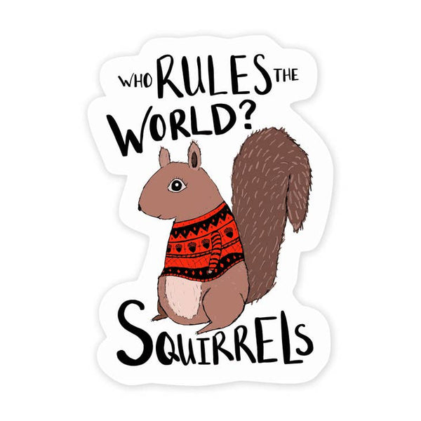 Squirrels Who Rules The World Sticker
