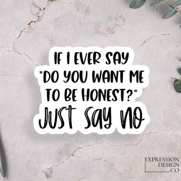 To Be Honest Vinyl Sticker